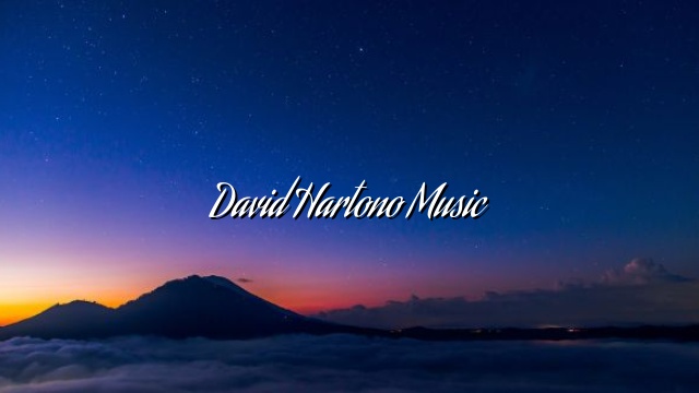 David Hartono Music - Pestabatak.com