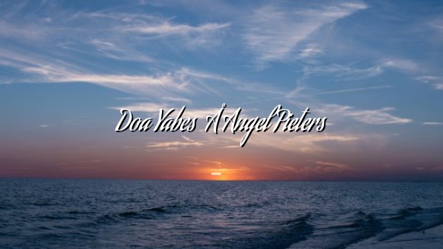 Doa Yabes - Angel Pieters - Pestabatak.com